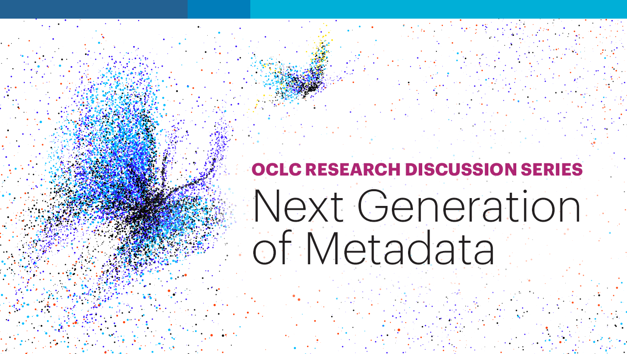 Next Generation of Metadata Recordings | OCLC