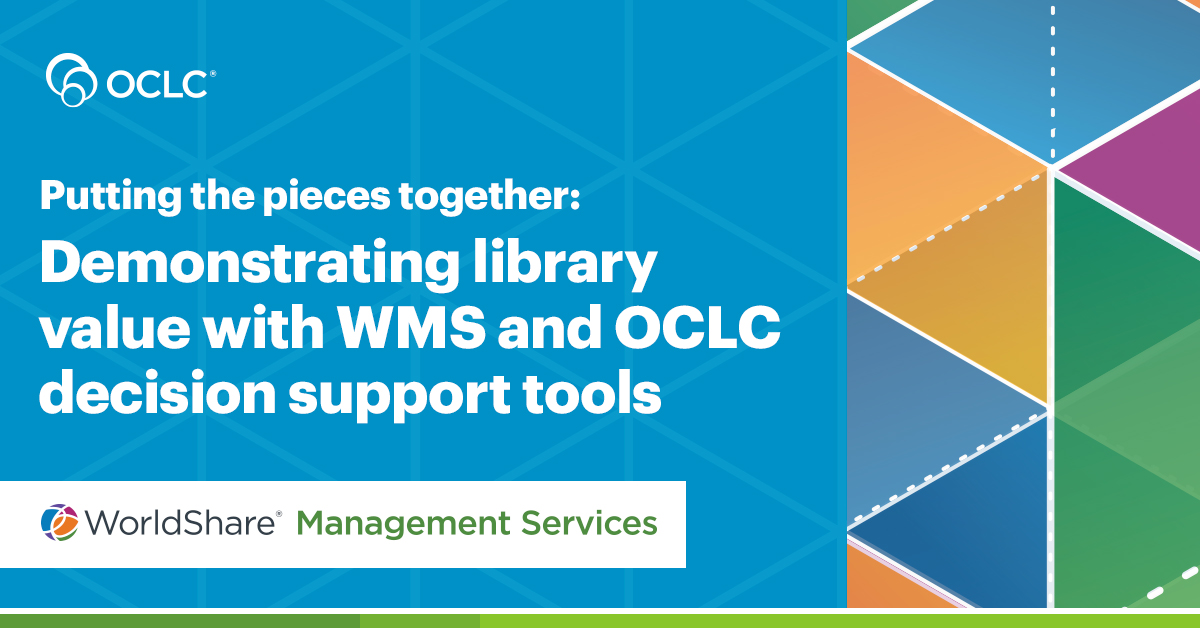 Putting the pieces together: Demonstrating library value with WMS and ...