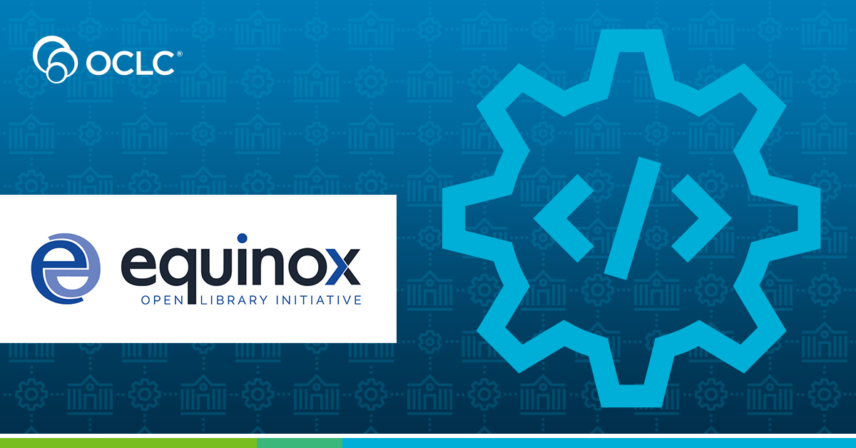 OCLC partners with Equinox Open Library Initiative to provide access to ...