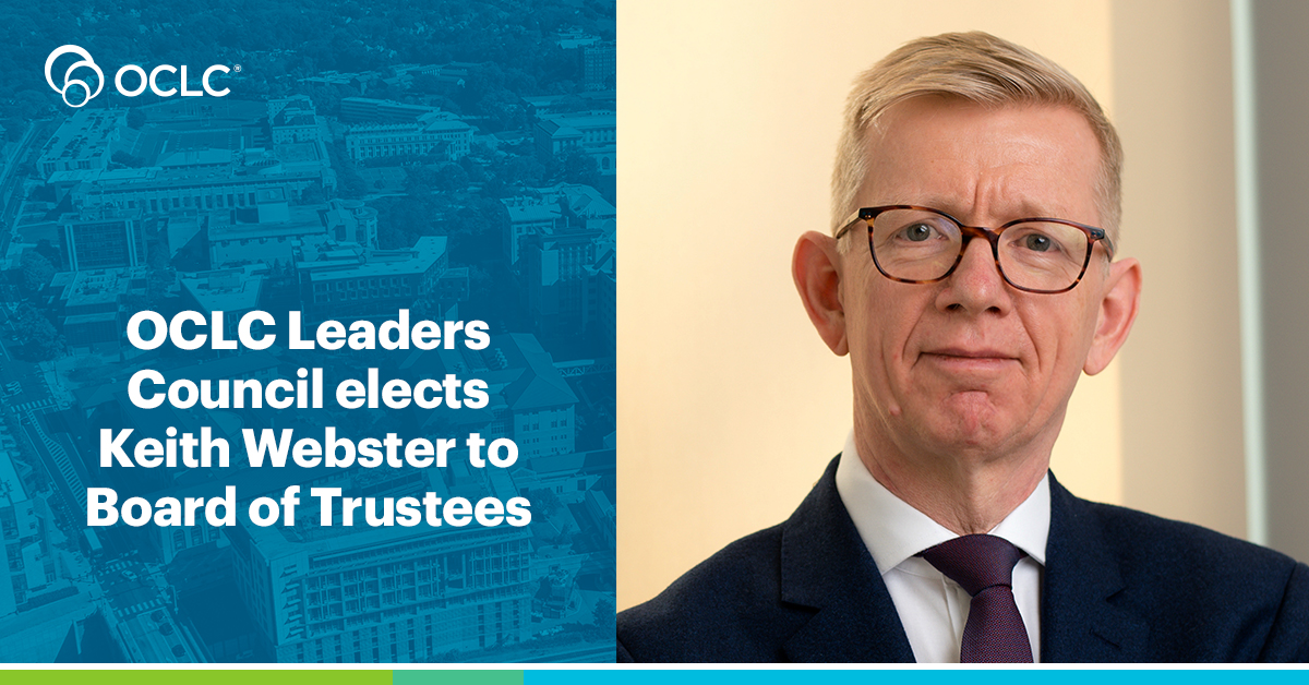 OCLC Leaders Council elects Keith Webster to Board of Trustees | OCLC