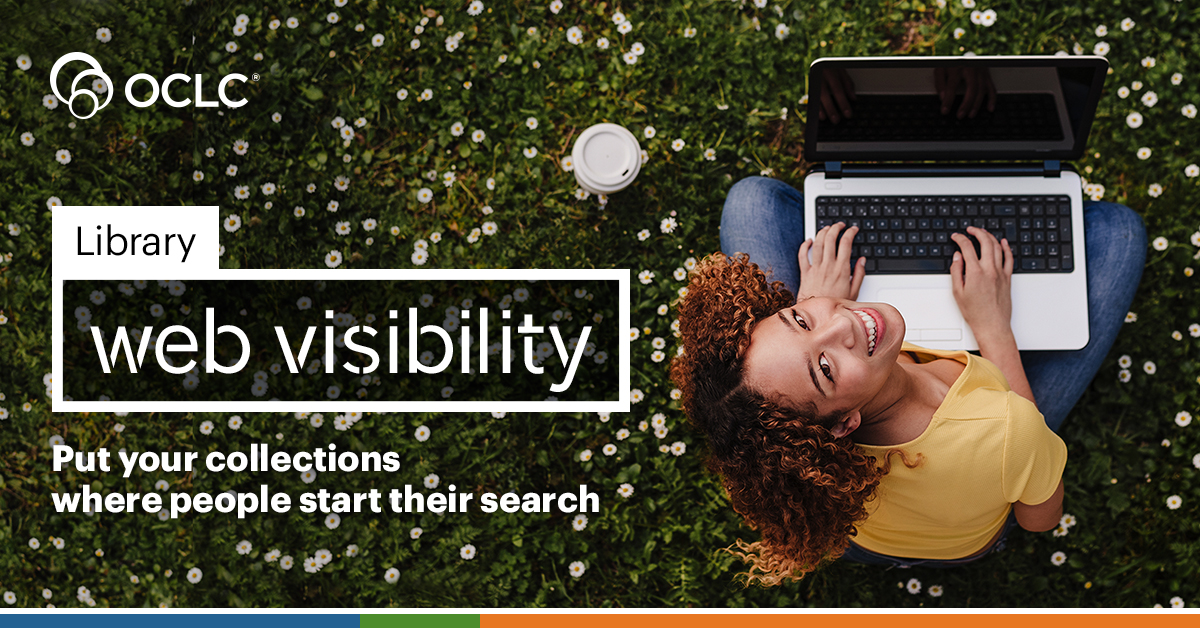 Web visibility program | Meet people where they start their search | OCLC